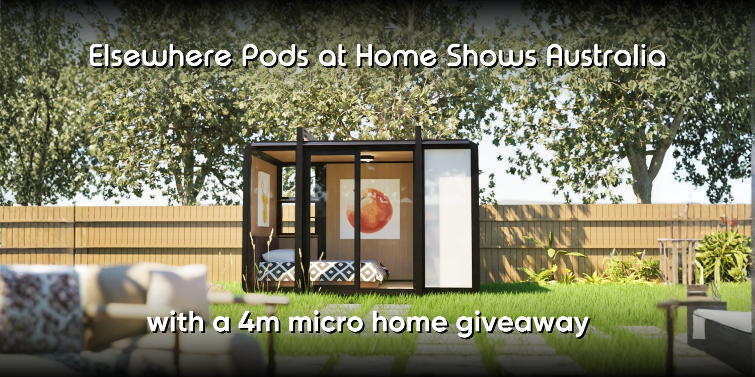 Elsewhere Pods at Home Show Australia 2026 | Win a 4m Micro Home